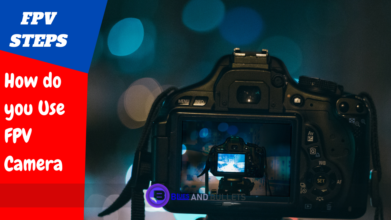 5 Basic FPV Steps: How do you Use FPV Camera?