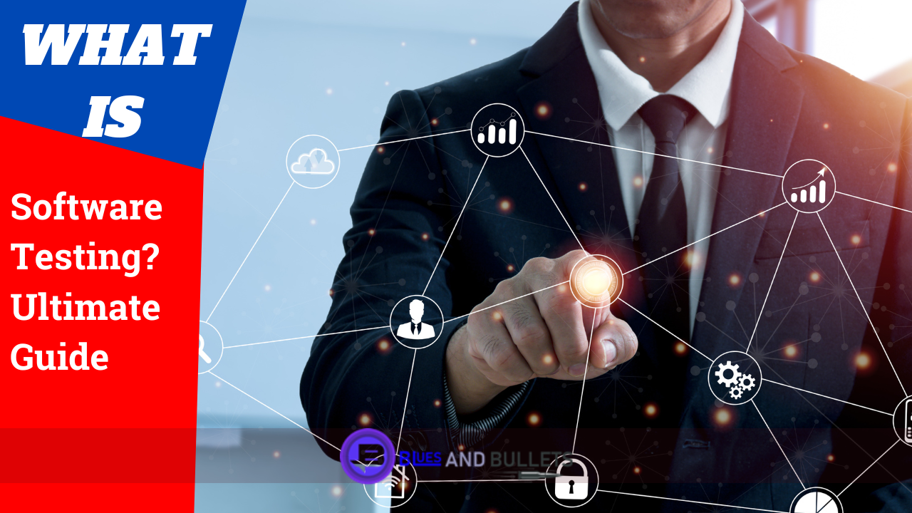 What Is Software Testing Ultimate Guide